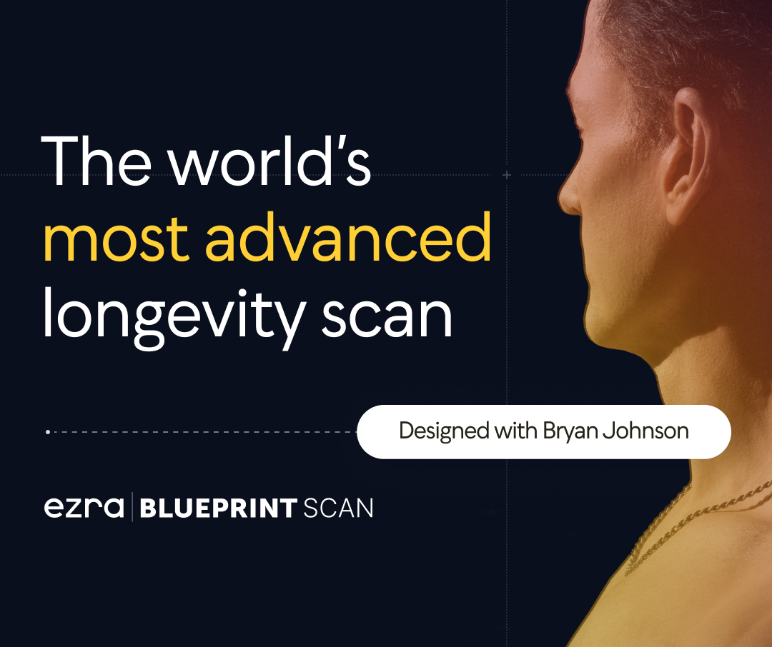 Introducing Ezra Blueprint: The World's Most Advanced Longevity Scan - Ezra